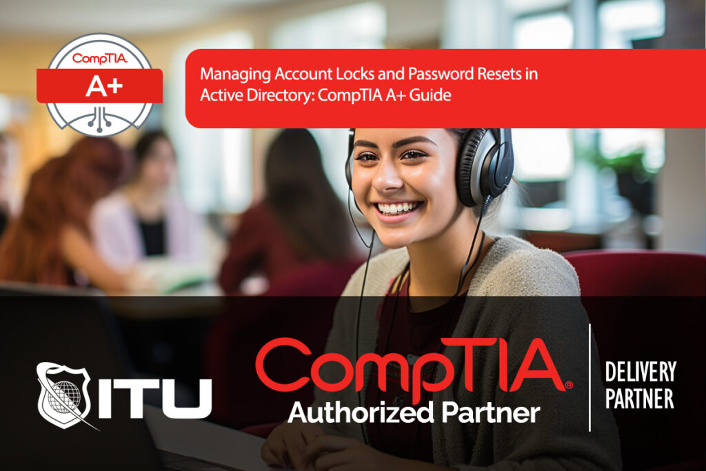 Managing Account Locks And Password Resets In Active Directory: CompTIA ...